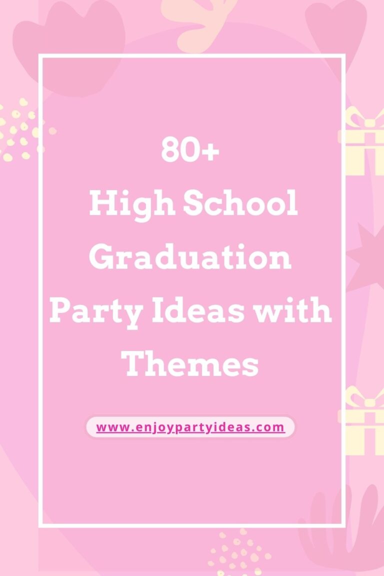 80+ High School Graduation Party Ideas with Themes