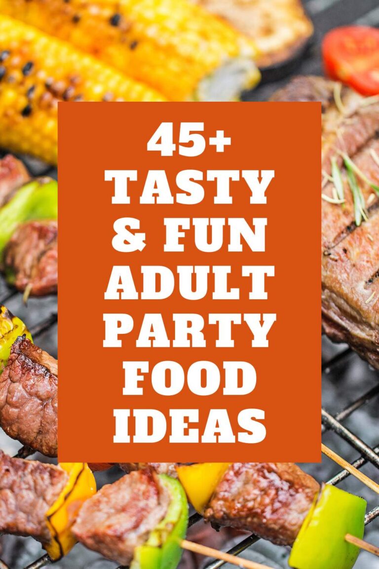 45+ Tasty & Fun Adult Party Food Ideas